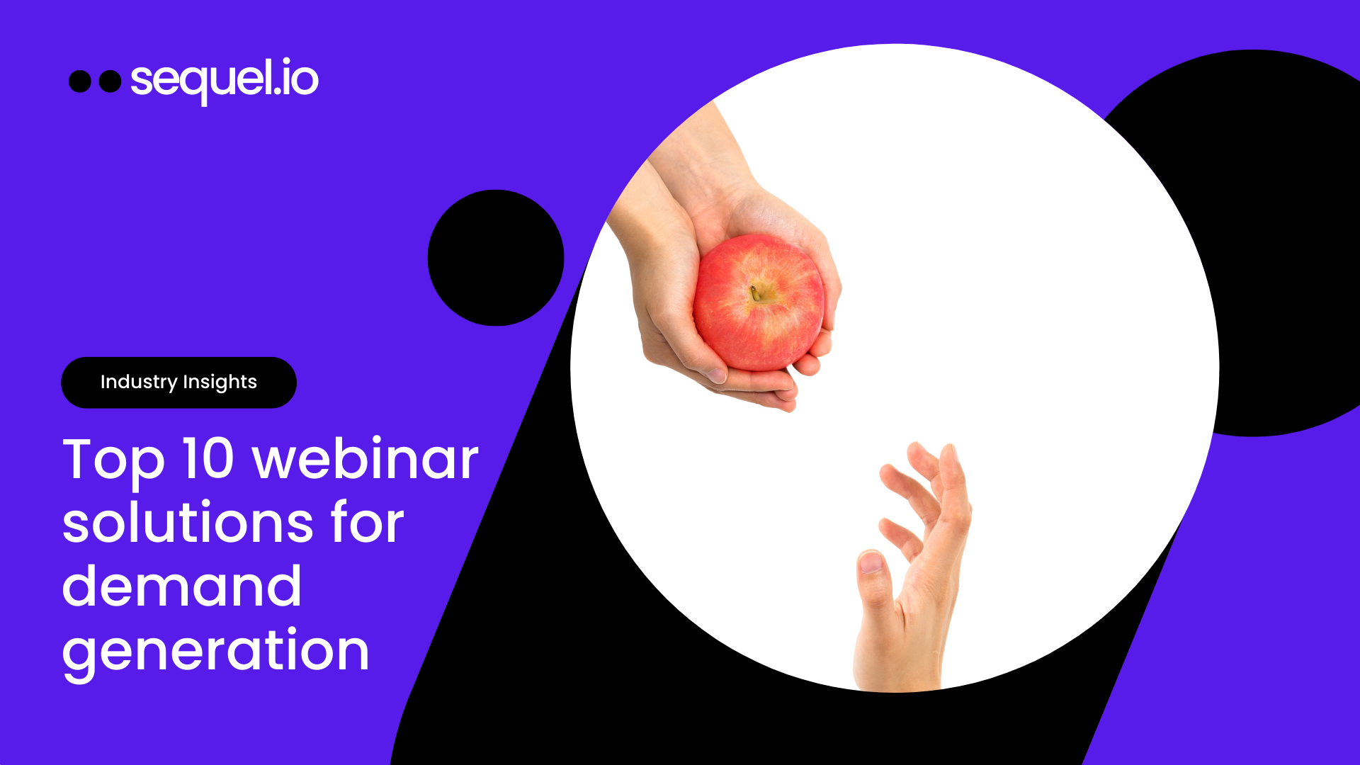 Top 10 Webinar Solutions for Demand Generation — Sequel.io
