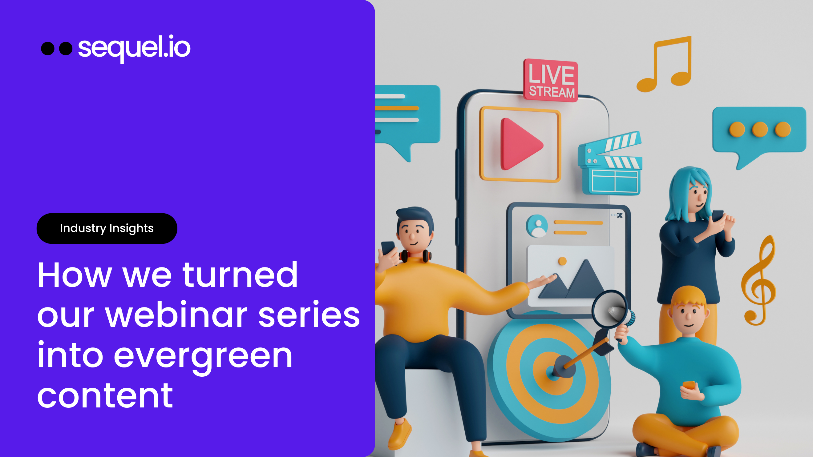 How we turned the Game Changers webinar series into evergreen content — Sequel.io